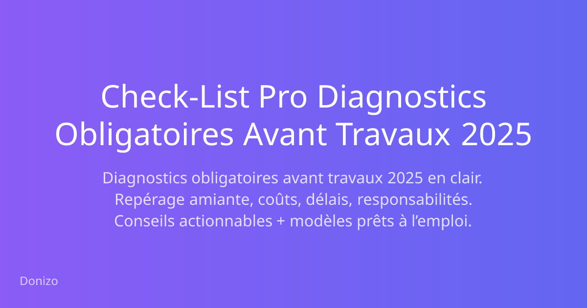 Check-List Pro Diagnostics Obligatoires Avant Travaux 2025